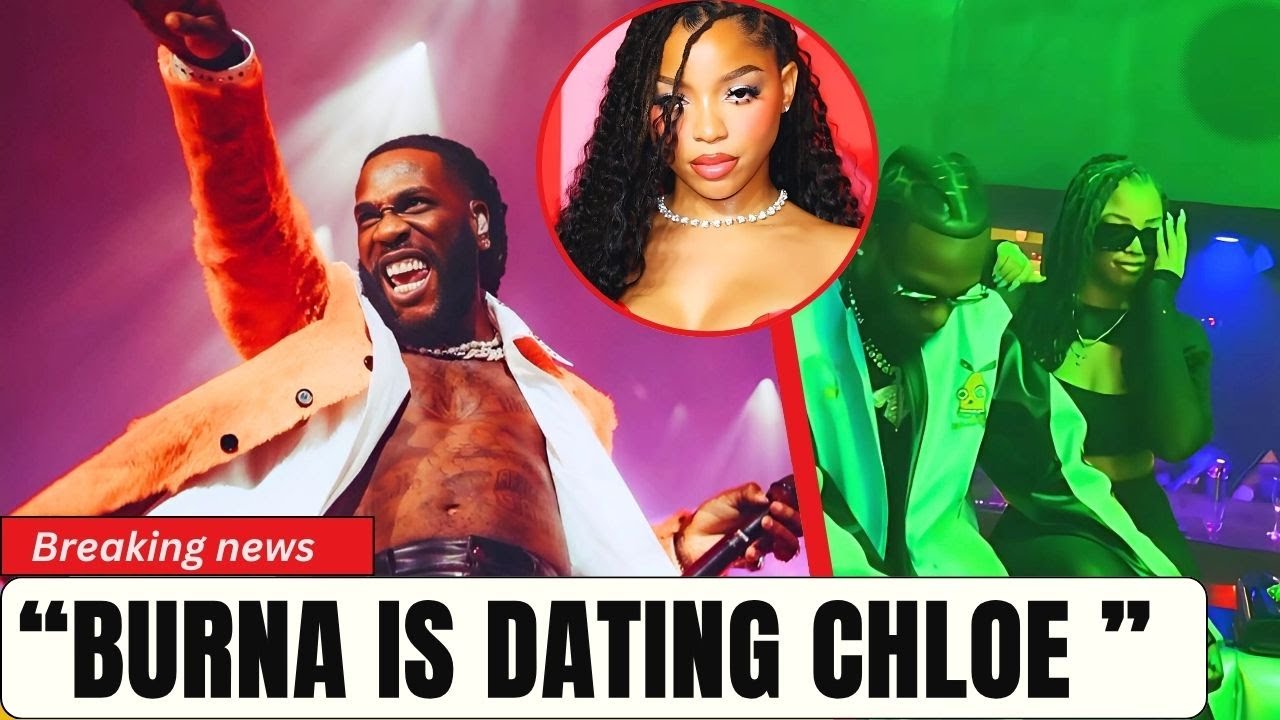 CONFIRMED: Chloe Bailey and Burna Boy are dating, The New Power Couple ...