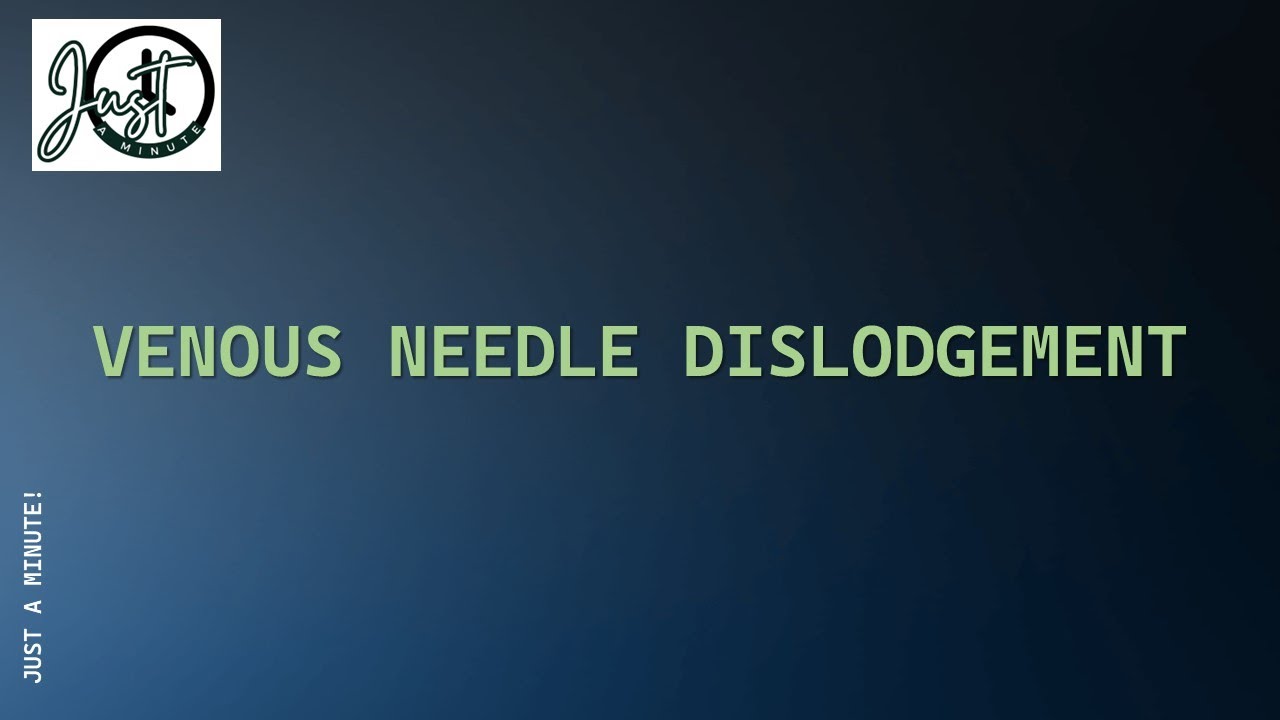 VENOUS NEEDLE DISLODGEMENT - YouTube