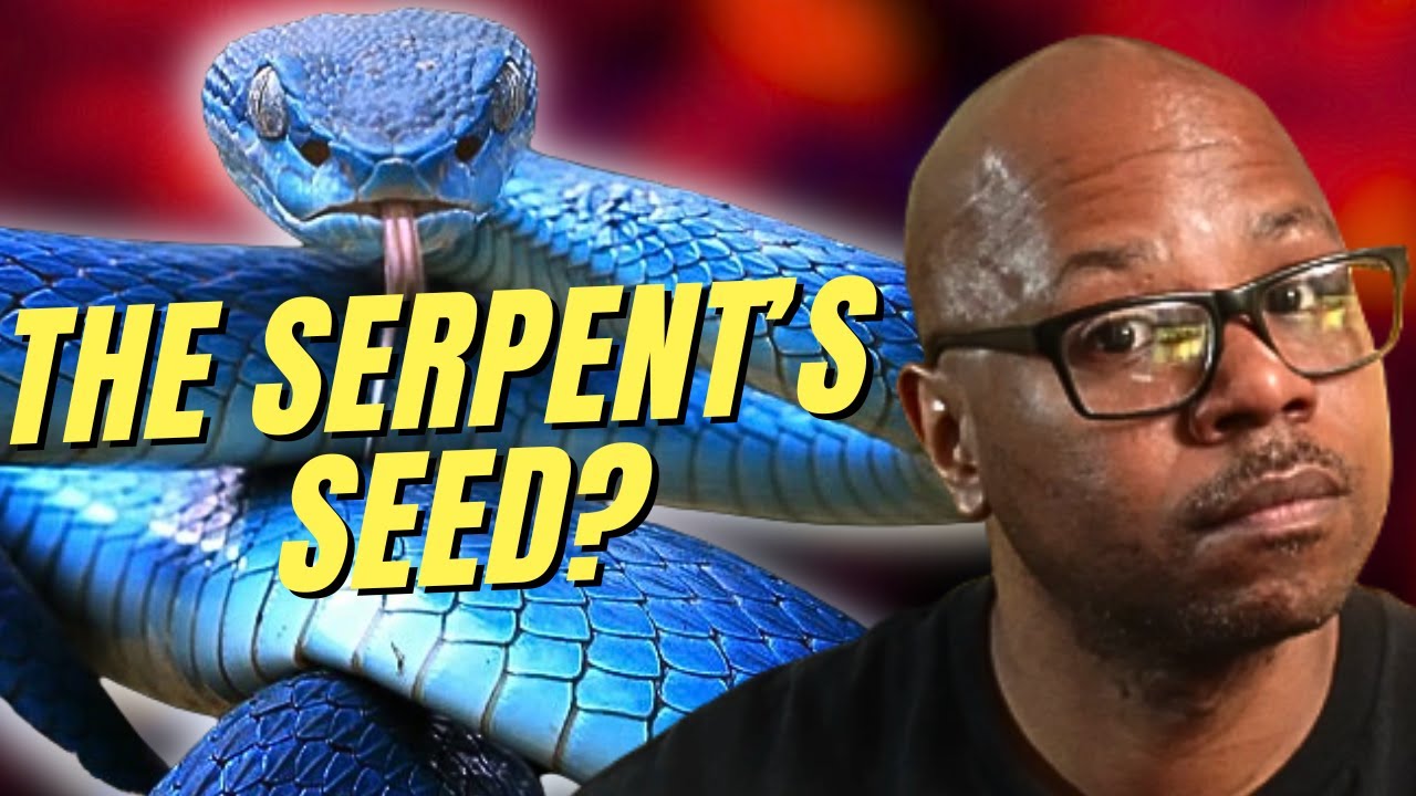 What is the Serpent's Seed? - YouTube