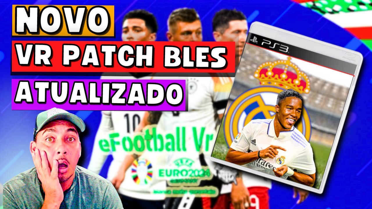 🔴NOVO eFOOTBALL VR PATCH BLES 8.00 2024 ATUALIZADO - YouTube