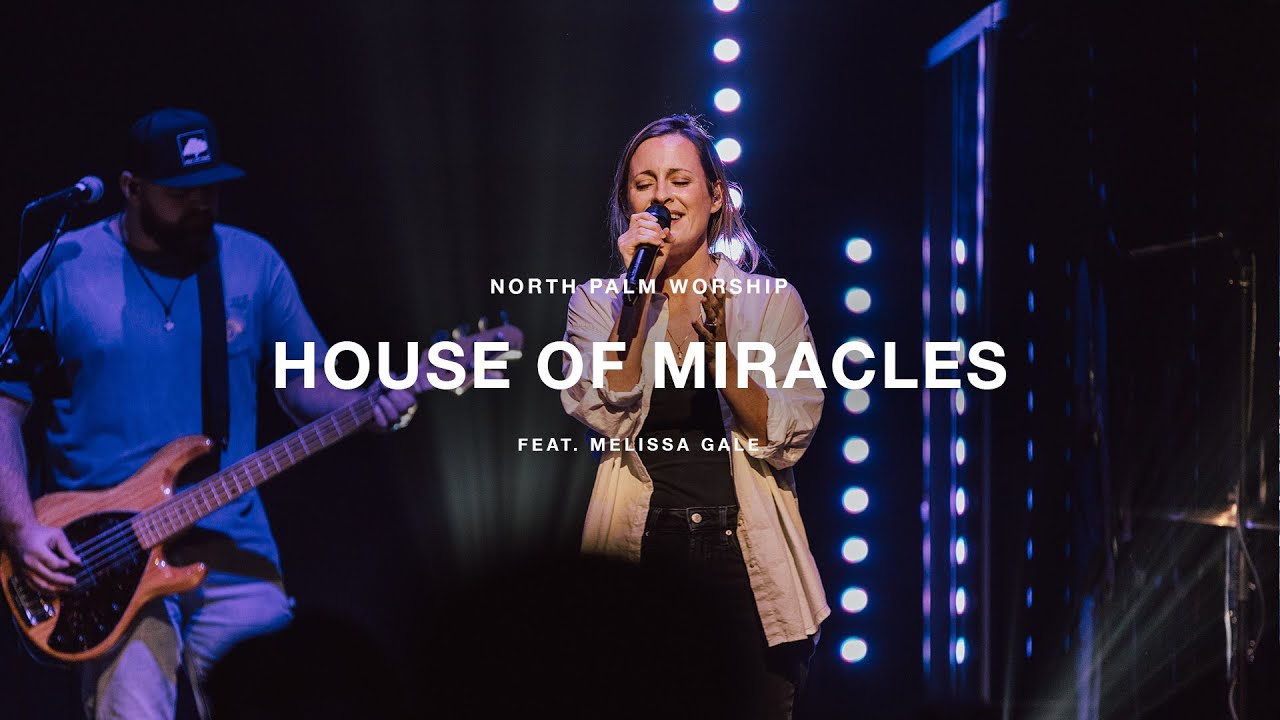 House Of Miracles By Brandon Lake (Melissa Gale) | North Palm Worship ...