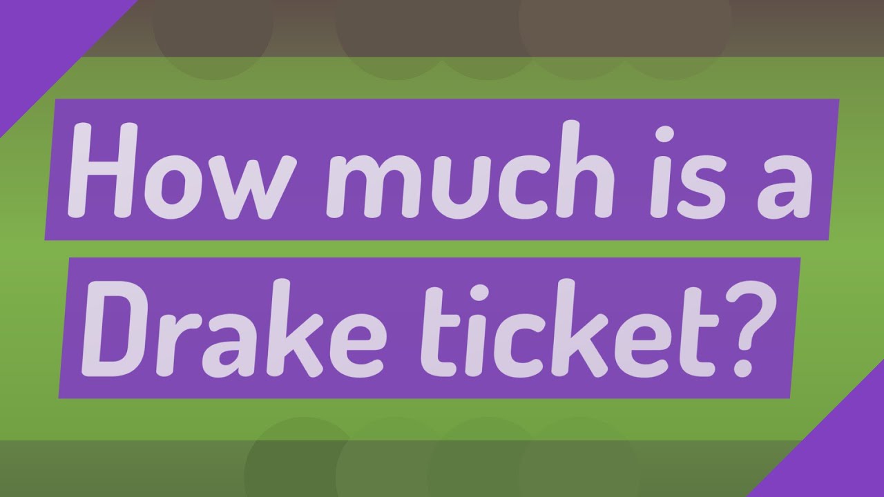 How much is a Drake ticket? - YouTube