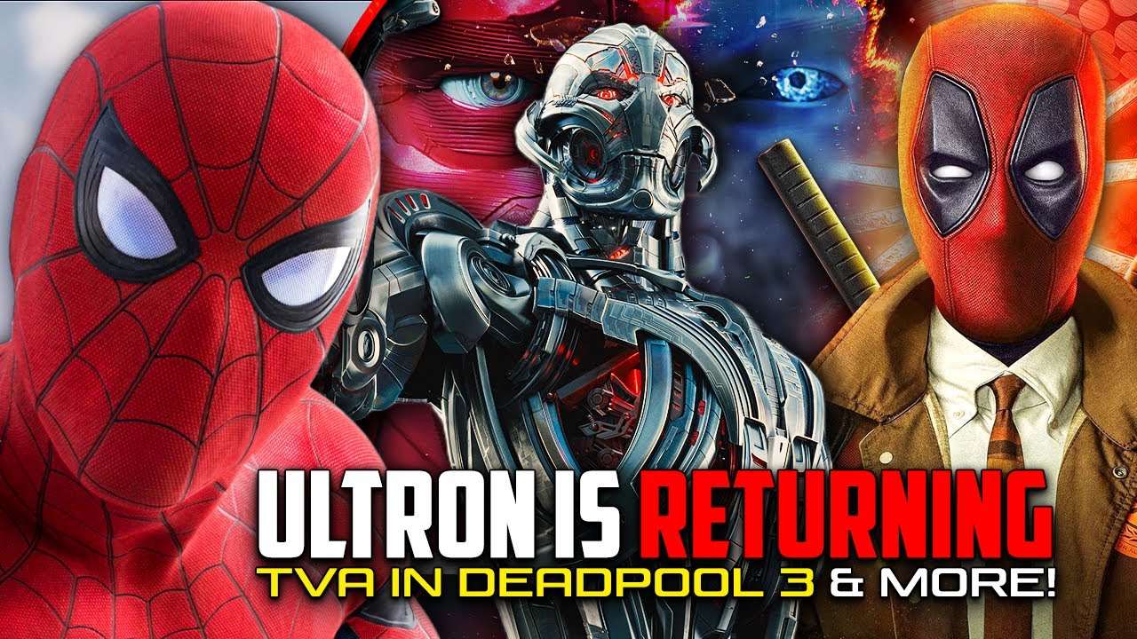 Ultron is Returning | TVA Confirmed for Deadpool 3? | Spider-Man 4 ...