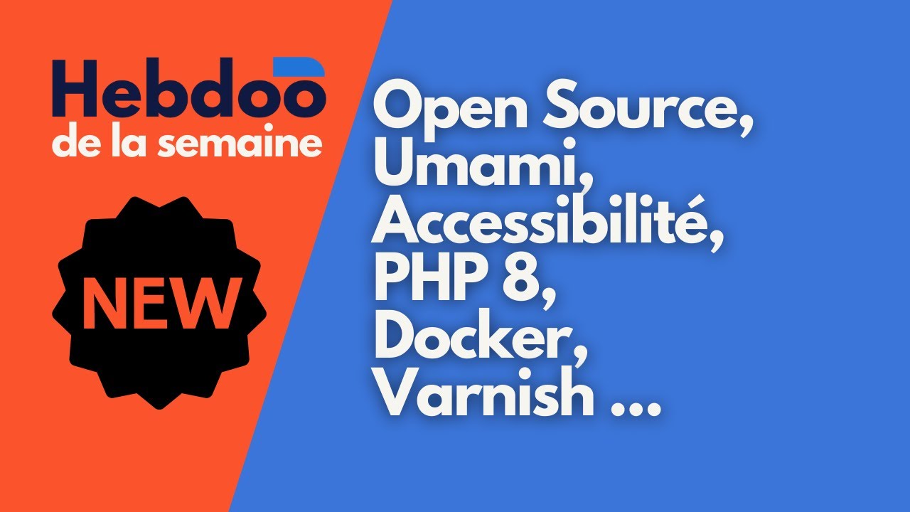 [Hebdoo de la semaine] Open Source, Umami, Accessibilité, PHP 8, Docker ...