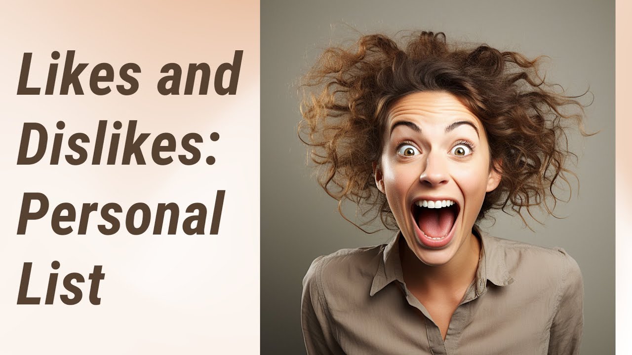 Creating Your Personal List: Expressing Likes and Dislikes in English ...