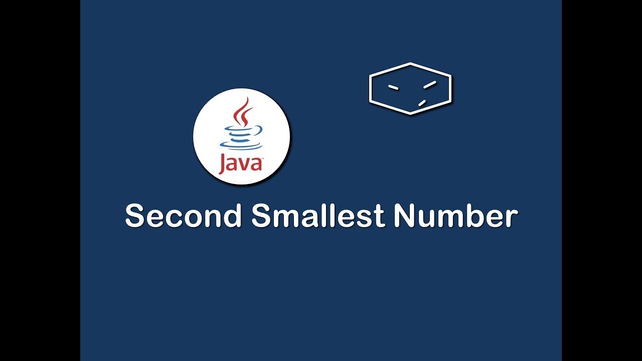 Second Smallest Number In Java YouTube Second Smallest Number In Java YouTube