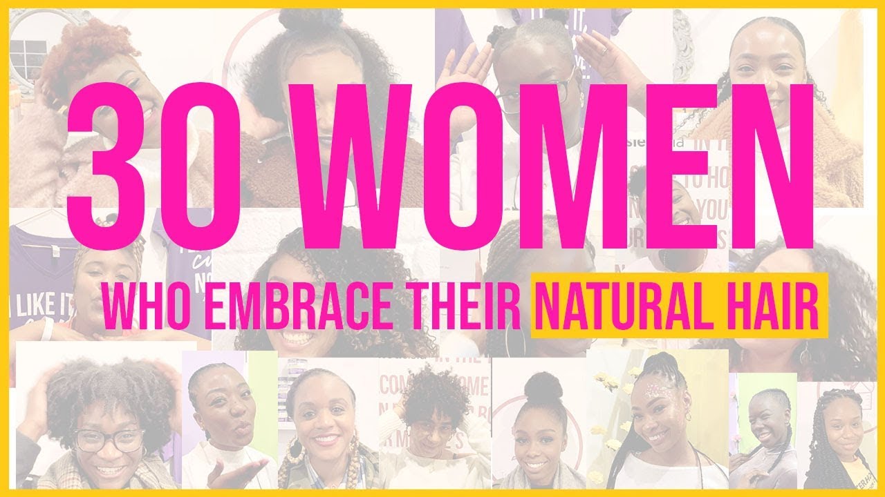 30 WOMEN WHO EMBRACE THEIR NATURAL HAIR - YouTube