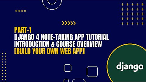 Complete Django 4 Tutorial: Build a Note-Taking App from Scratch [Step-by-Step] - YouTube
