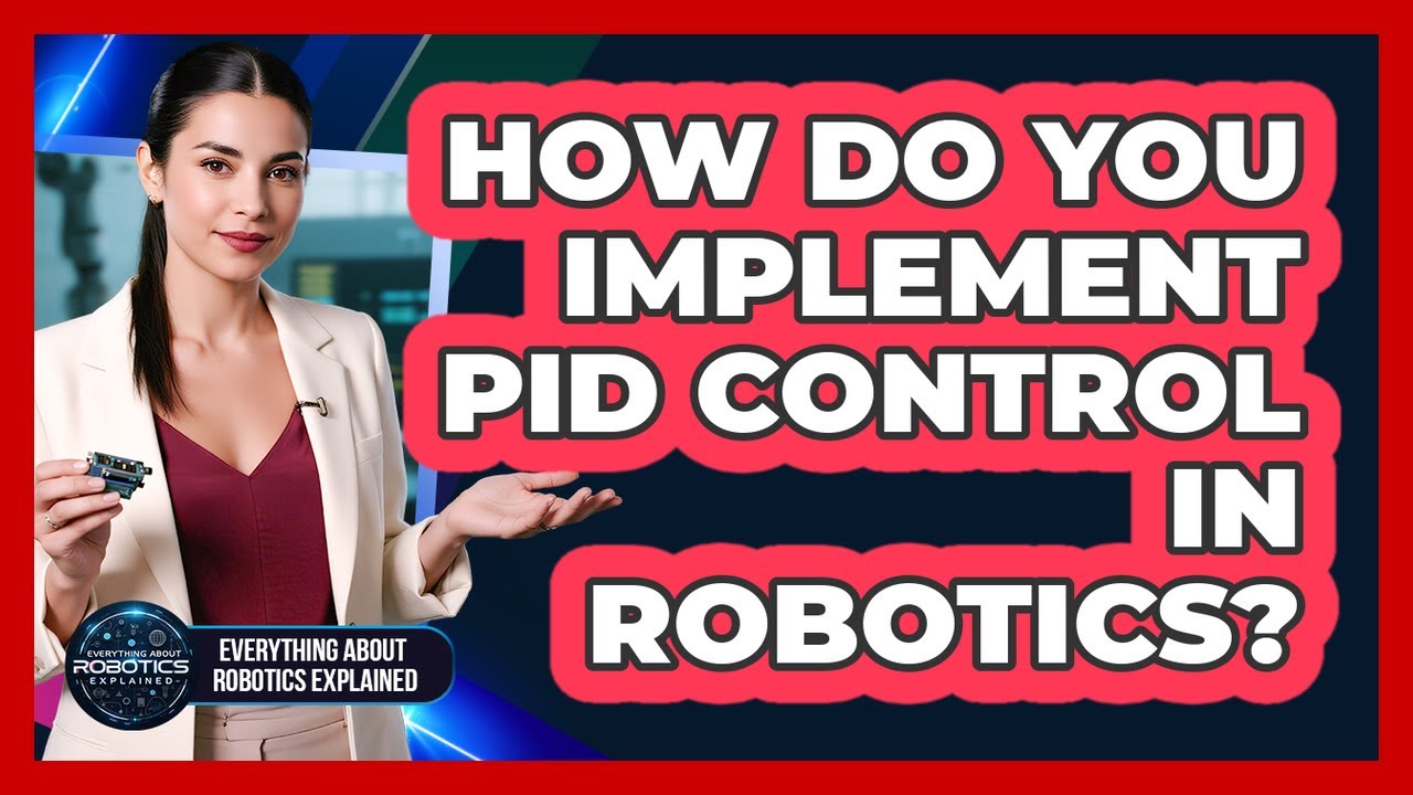 How Do You Implement PID Control In Robotics? - YouTube