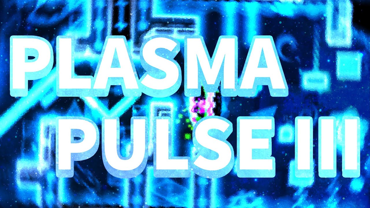 [Geometry Dash] 5th Extreme Demon! / Plasma Pulse III 100% - By xSmokes ...