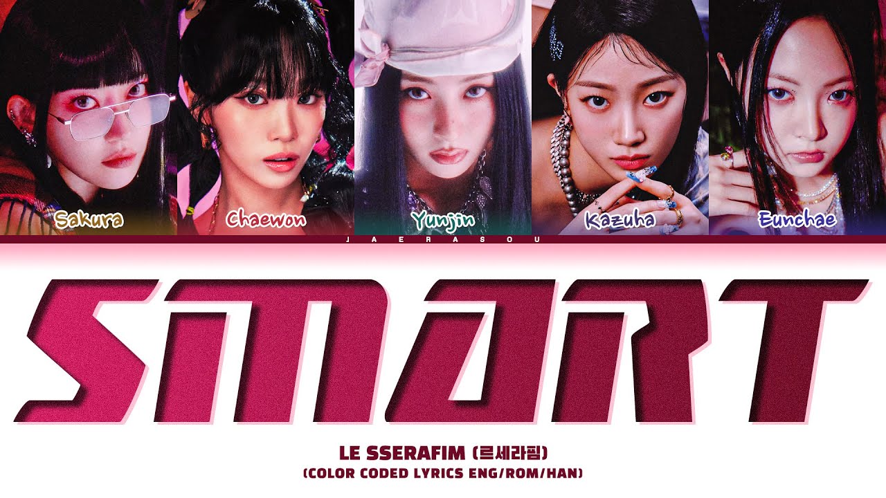 LE SSERAFIM Smart Lyrics (르세라핌 Smart 가사) (Color Coded Lyrics) - YouTube