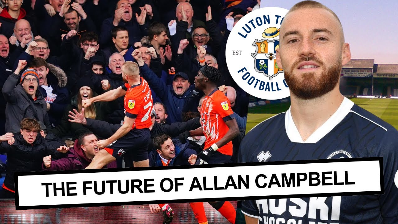 ALLAN CAMPBELL: Why Allan Campbell Is Leaving Luton Town? - YouTube