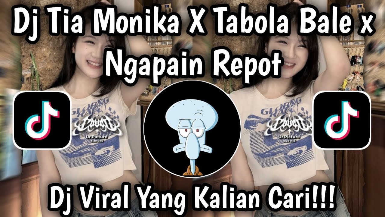 DJ TIA MONIKA X TABOLA BALE X NGAPAIN REPOT | VIRAL TIKTOK FULL BASS ...