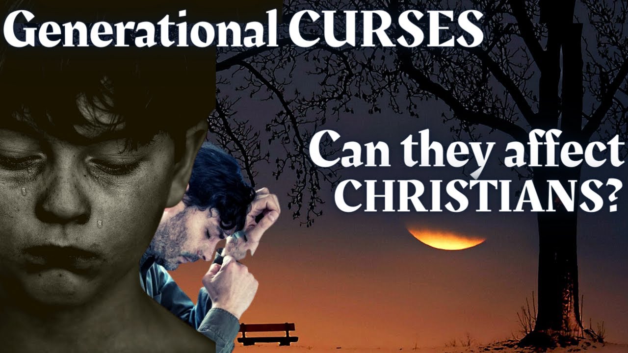 Can a Christian Be CURSED? | Generational Curses and How They can ...