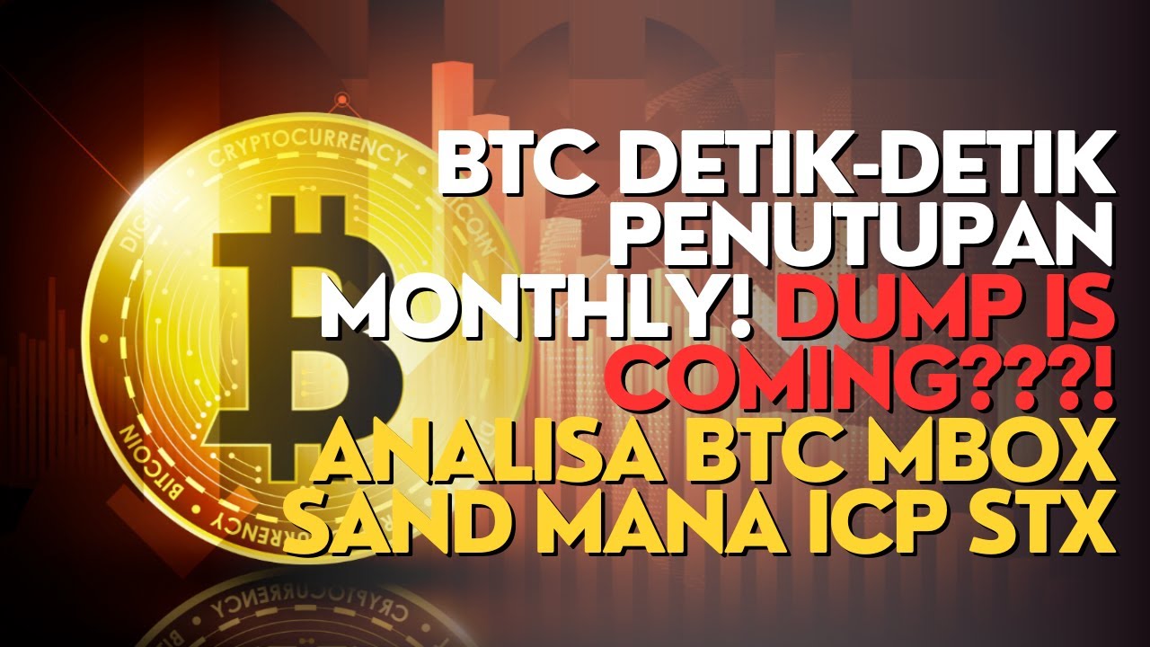 BTC DETIK-DETIK PENUTUPAN MONTHLY! DUMP IS COMING???! ANALISA BTC MBOX ...