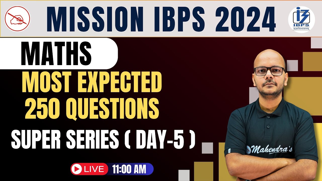 Mission IBPS 2024 | Most Expected 250 Questions | Maths | Mahendras ...