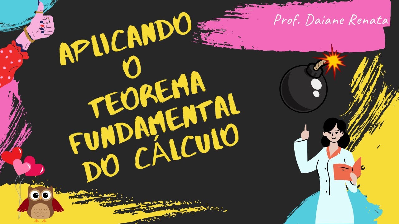 🔥 Aplicando o Teorema Fundamental do Cálculo 🔥 - YouTube