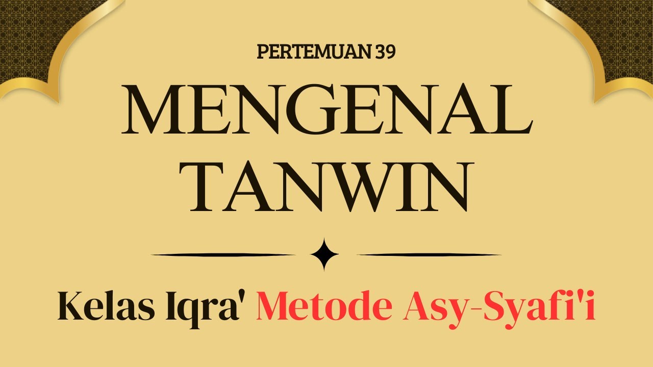 039 Mengenal Tanwin : Kelas Iqra' Metode Asy-Syafi'i : Ustadz Ahmad ...
