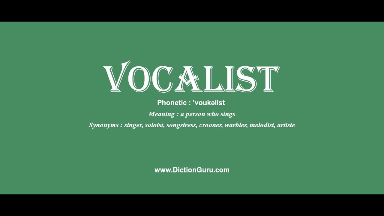 Vocalist Pronounce Vocalist With Meaning Phonetic Synonyms And