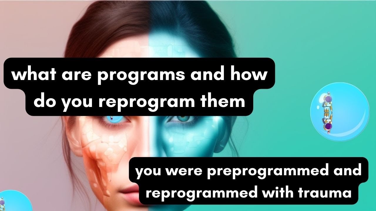 what are programs and how do you reprogram them, you were preprogrammed ...