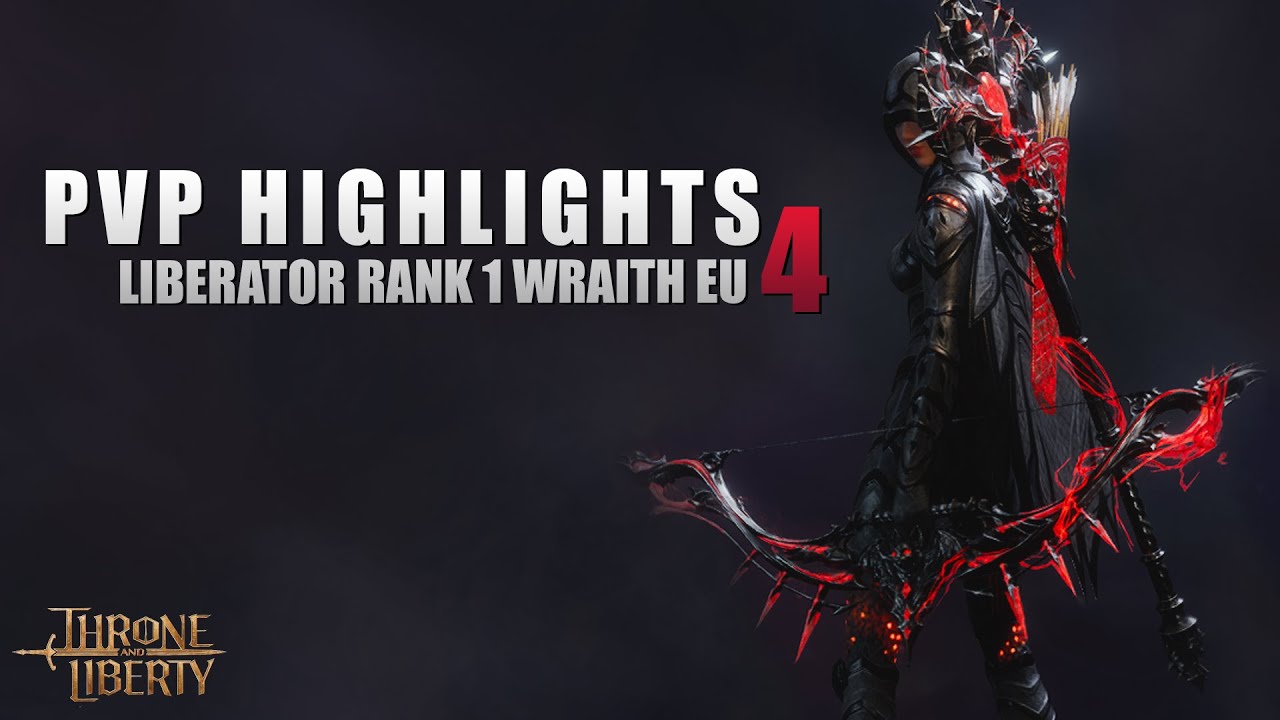 Throne & Liberty | RANK 1 PvP Highlights 4 | Liberator | Wraith EU ...