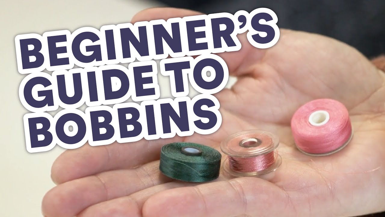 Beginner's Guide to Bobbins - YouTube