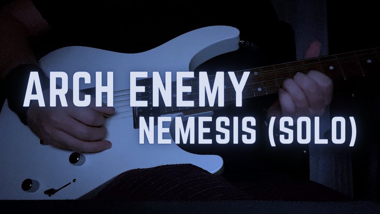 ARCH ENEMY - Nemesis (Final Solo Cover) - YouTube