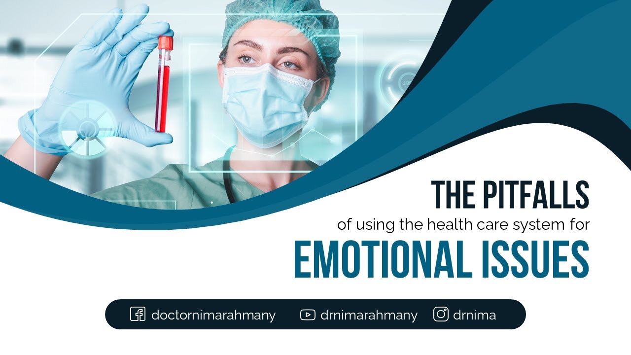 The Pitfalls Of Using The Health Care System For Emotional Issues - YouTube