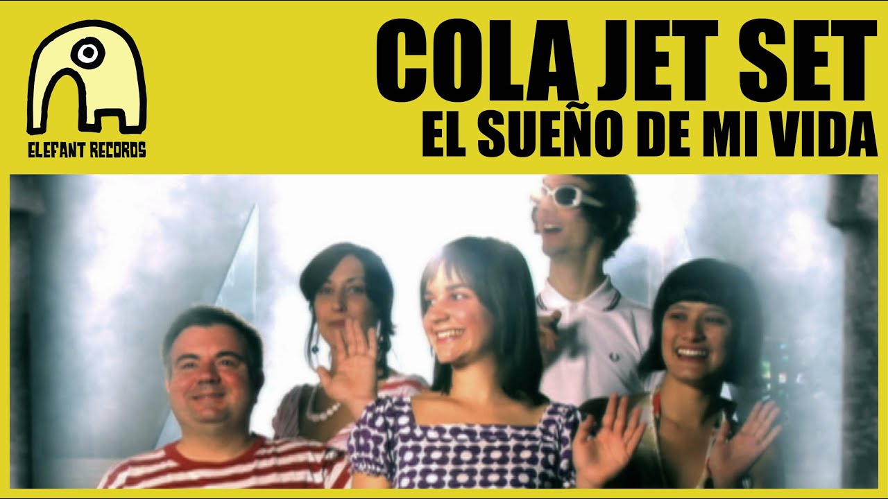 COLA JET SET - El Sueño De Mi Vida [Official] - YouTube