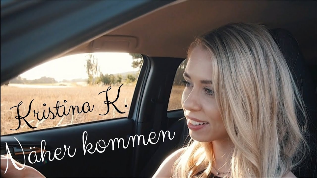 Kristina K - Näher kommen (Offizielles Video) - YouTube