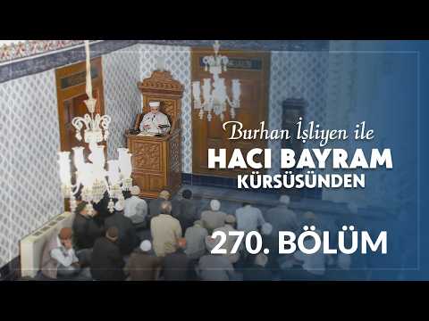 İftira Büyük Günahlardandır - Burhan İşliyen ile Hacı Bayram Kürsüsünden 270.Bölüm