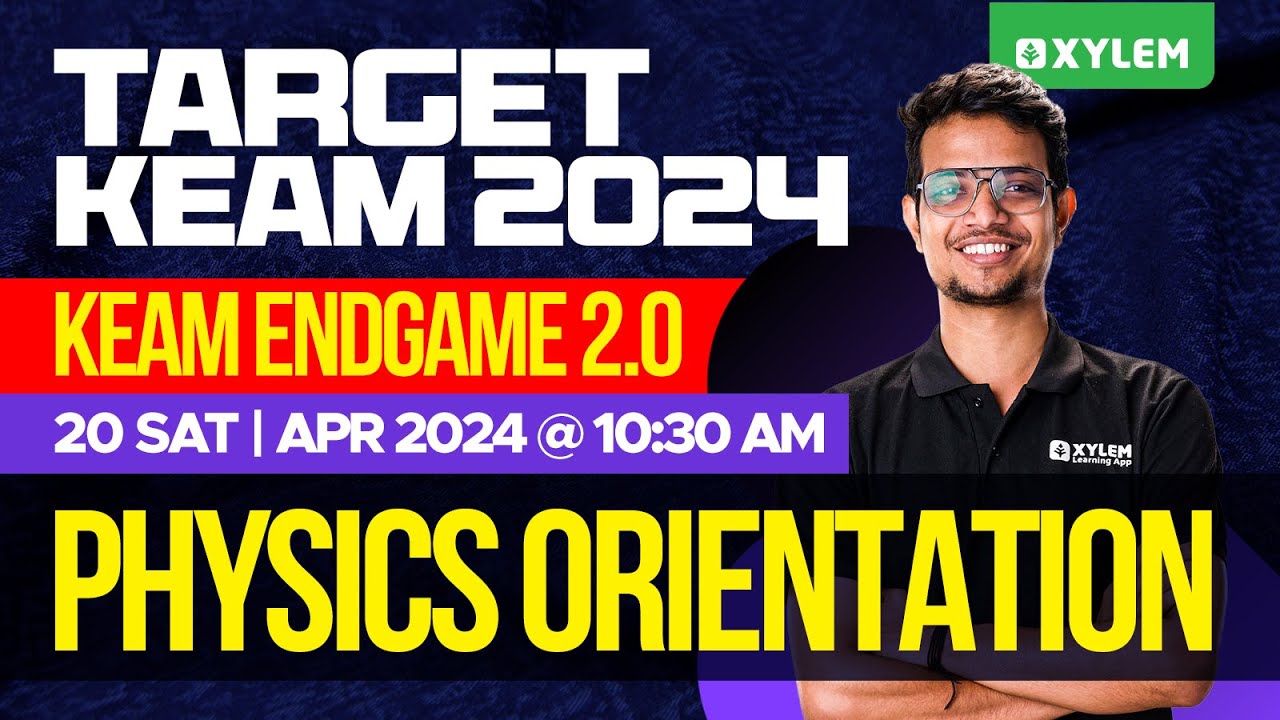 Target KEAM 2024 - KEAM End Game 2.0 - Physics Orientation | Xylem KEAM ...
