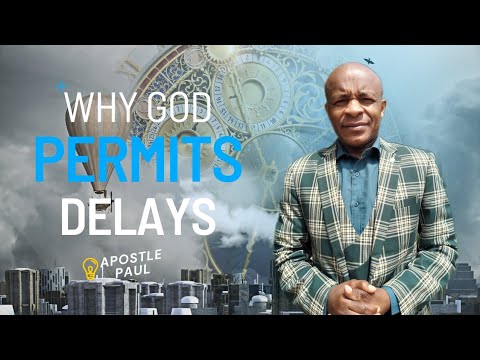 WHY GOD PERMITS DELAYS - YouTube