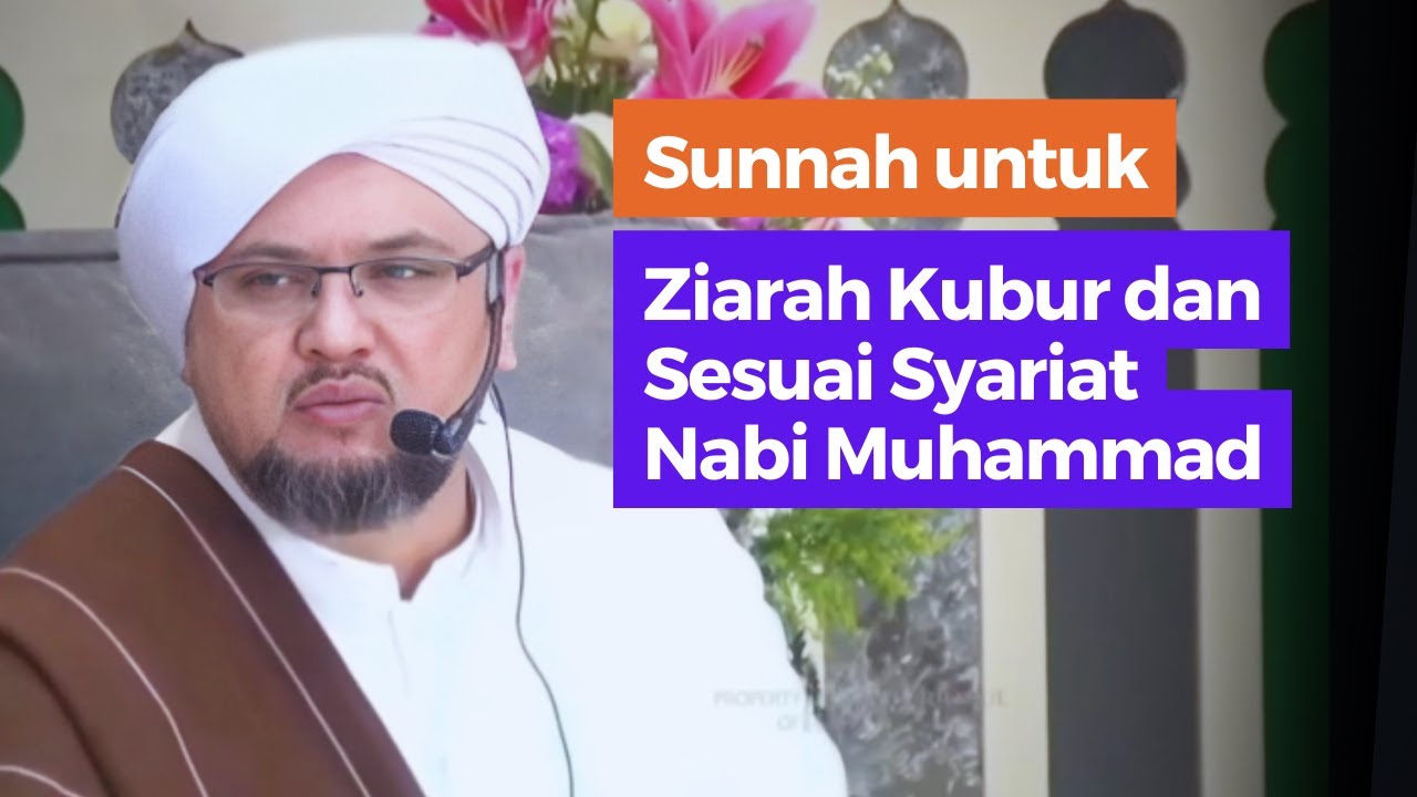 Habib Alwi Al Habsyi: Sunnah Untuk Ziarah Kubur Sesuai Syariat Nabi ...