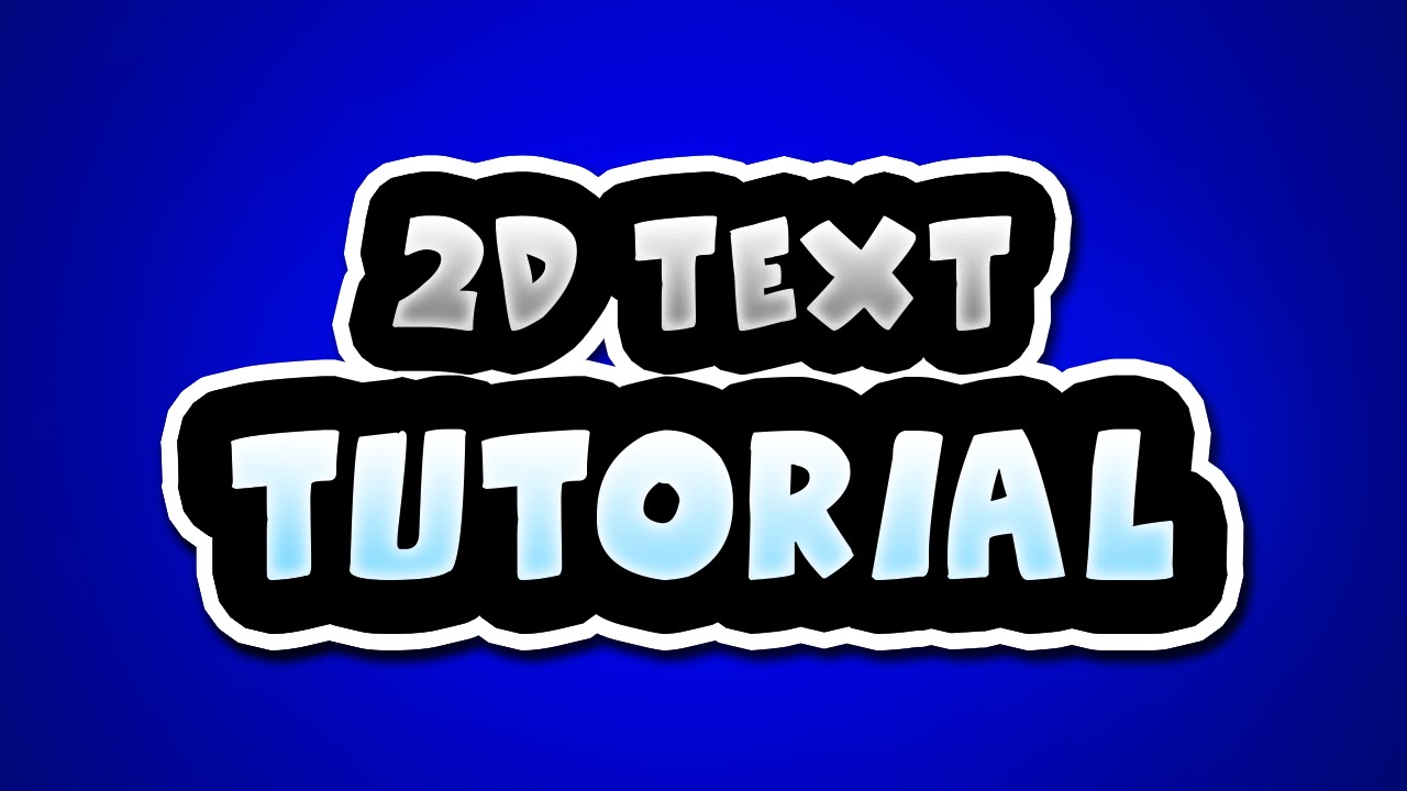 2D Text Tutorial! - YouTube
