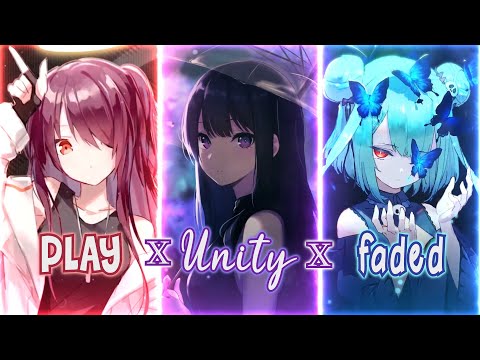 Nightcore - PLAY x Unity x Faded | Alan Walker (Mashup | Switching Vocals) Lyrics