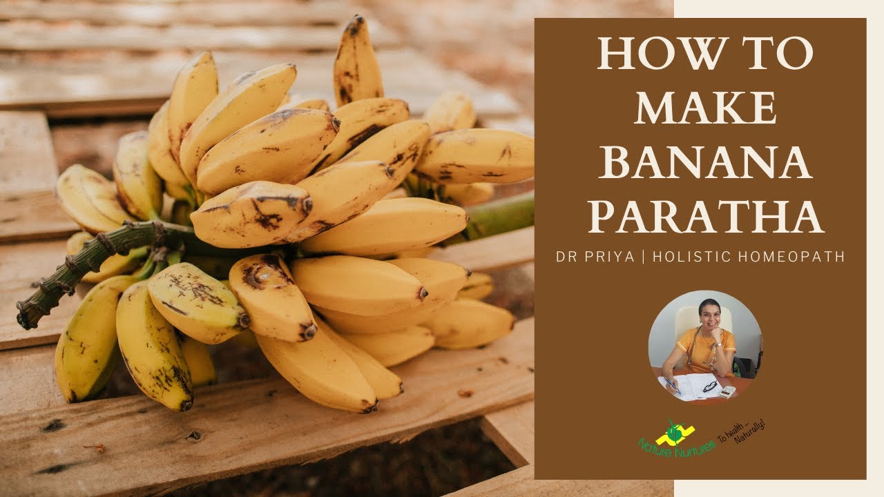 Healthy Banana Paratha recipe | Dr. Priya - Nature Nurtures #ZeroWaste ...