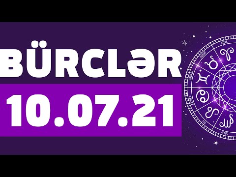 10 İyul 2021 - GÜNDƏLİK BÜRCLƏR