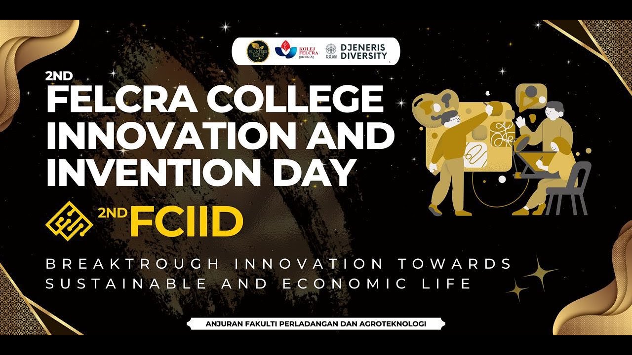 Sorotan Program 2nd FELCRA College Innovation and Invention Day (2nd ...
