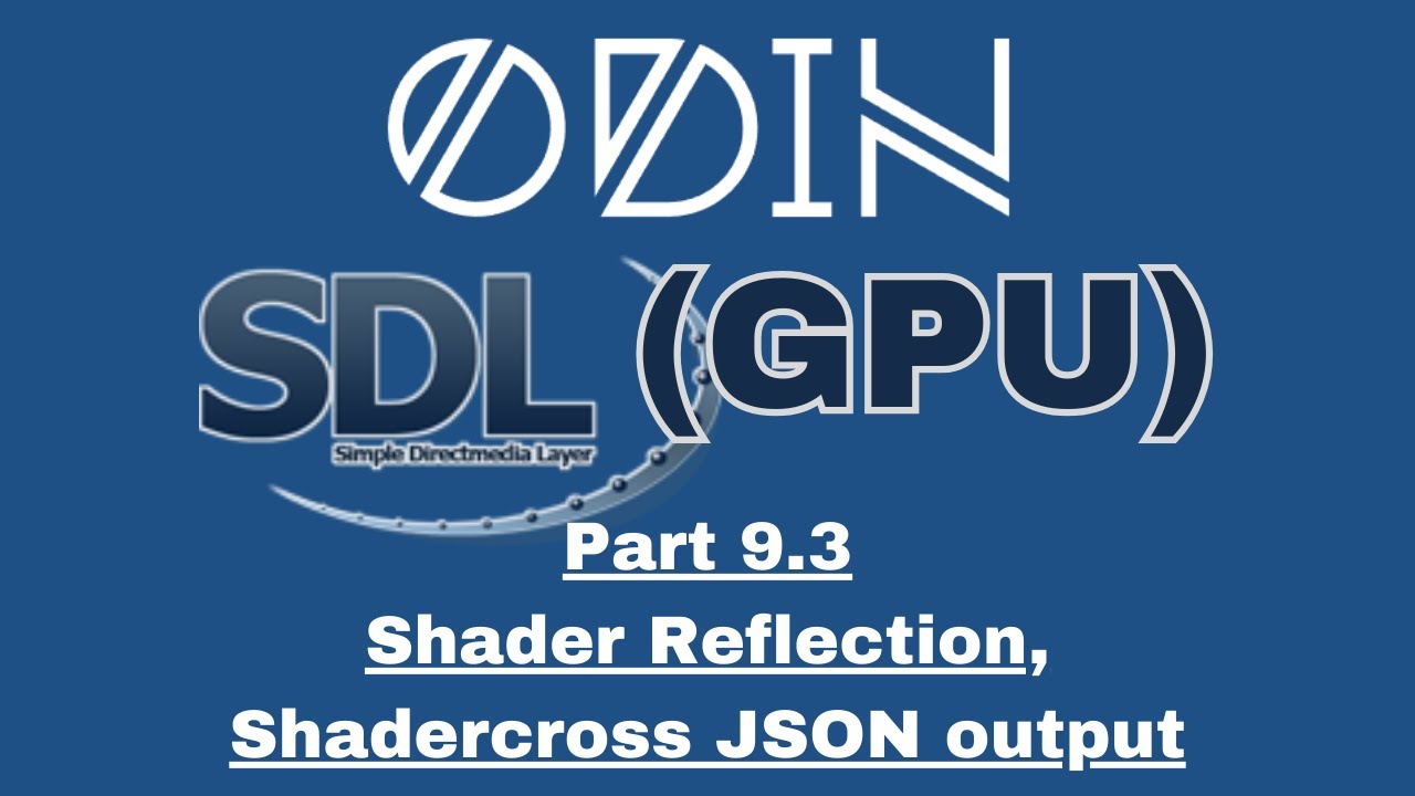 Odin SDL3 GPU Tutorial: Part 9.3 - Shader Reflection, Shadercross JSON ...