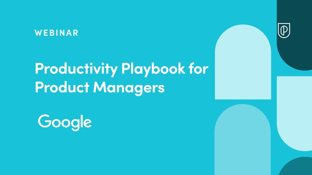 Webinar: Productivity Playbook for PMs by fmr Google Product Leader ...