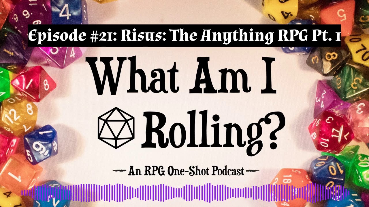 Episode #21: Risus: The Anything RPG Pt. 1 - YouTube