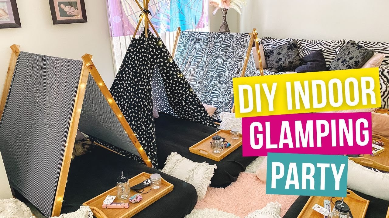 Wednesday Slumber Party : DIY Indoor Glamping Party Ideas For Kids ...