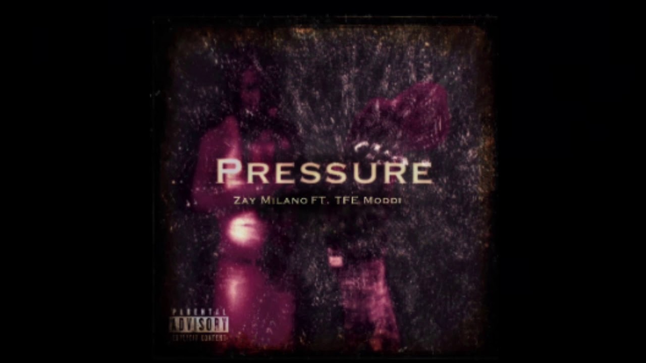 Zay Milano - Pressure Ft. TFE Moddi (Official Audio) - YouTube