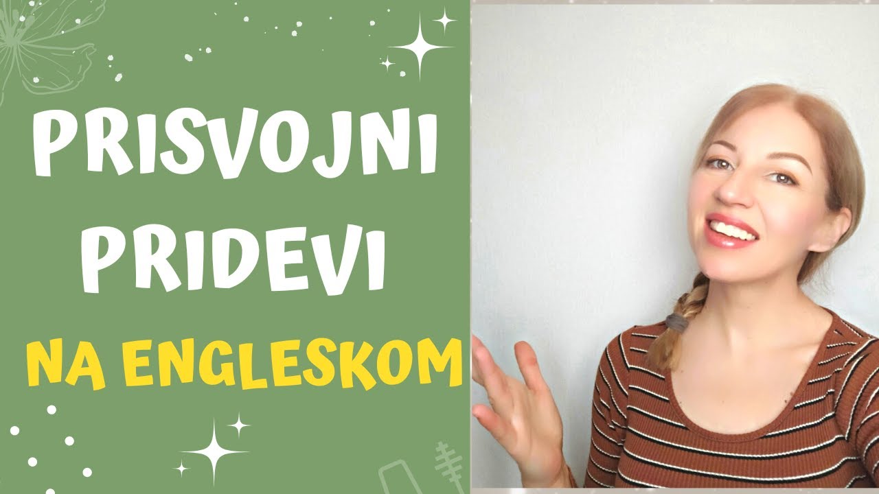 PRISVOJNI PRIDEVI NA ENGLESKOM | ENGLESKI OD NULE - YouTube