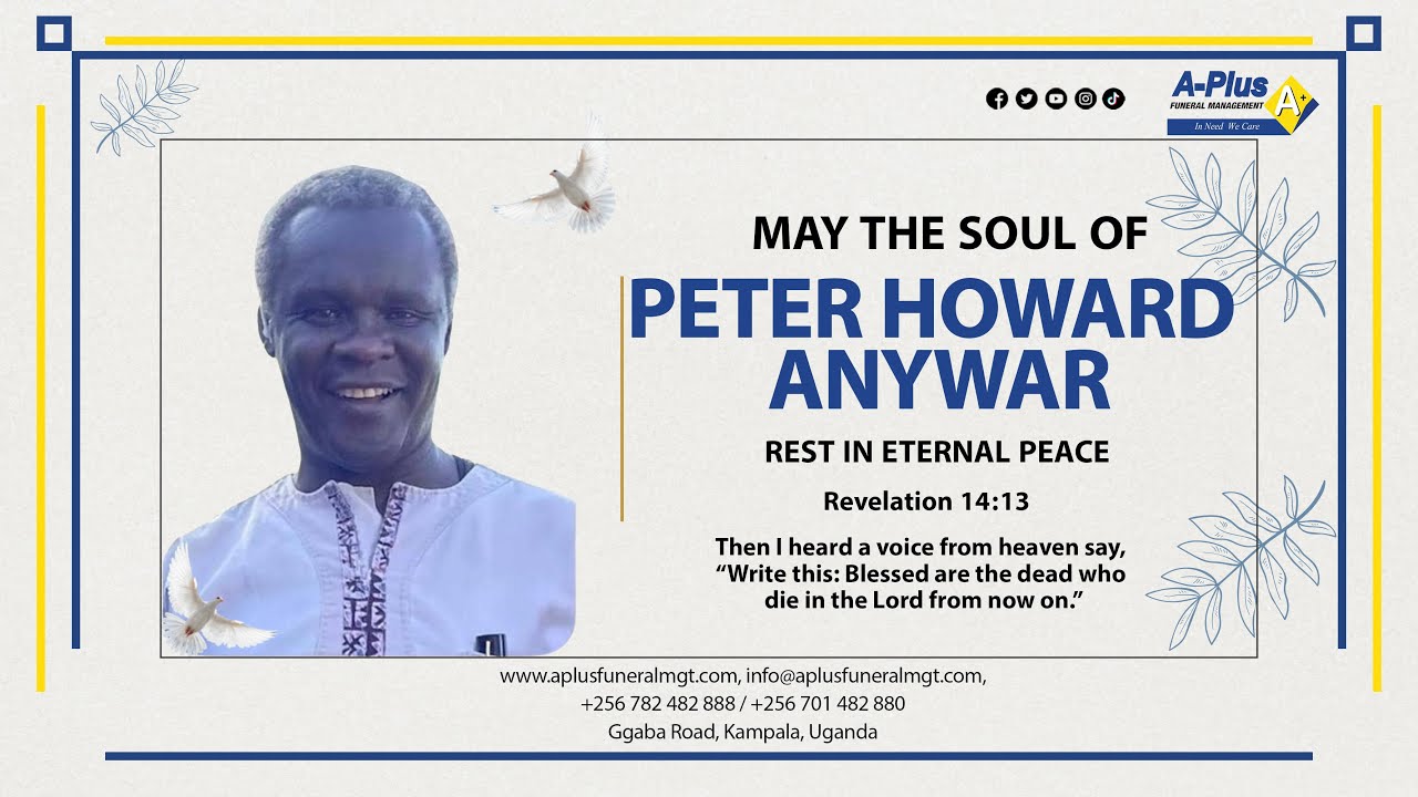 Celebrating the Life of the Late Peter Howard Anywar - YouTube