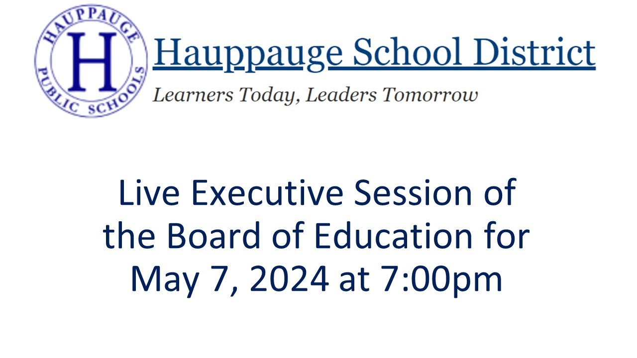 Hauppauge School District Board of Education Executive Session on May 7 ...