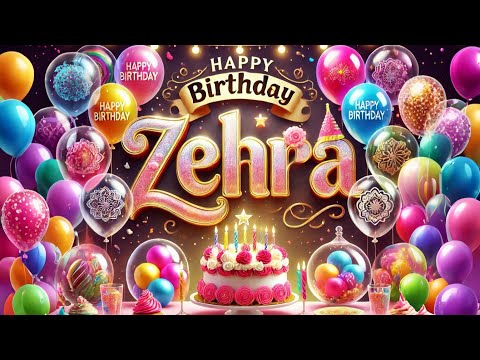 Mutlu yıllar sana, iyi ki doğdun zehra, isme özel doğum günü şarkısı