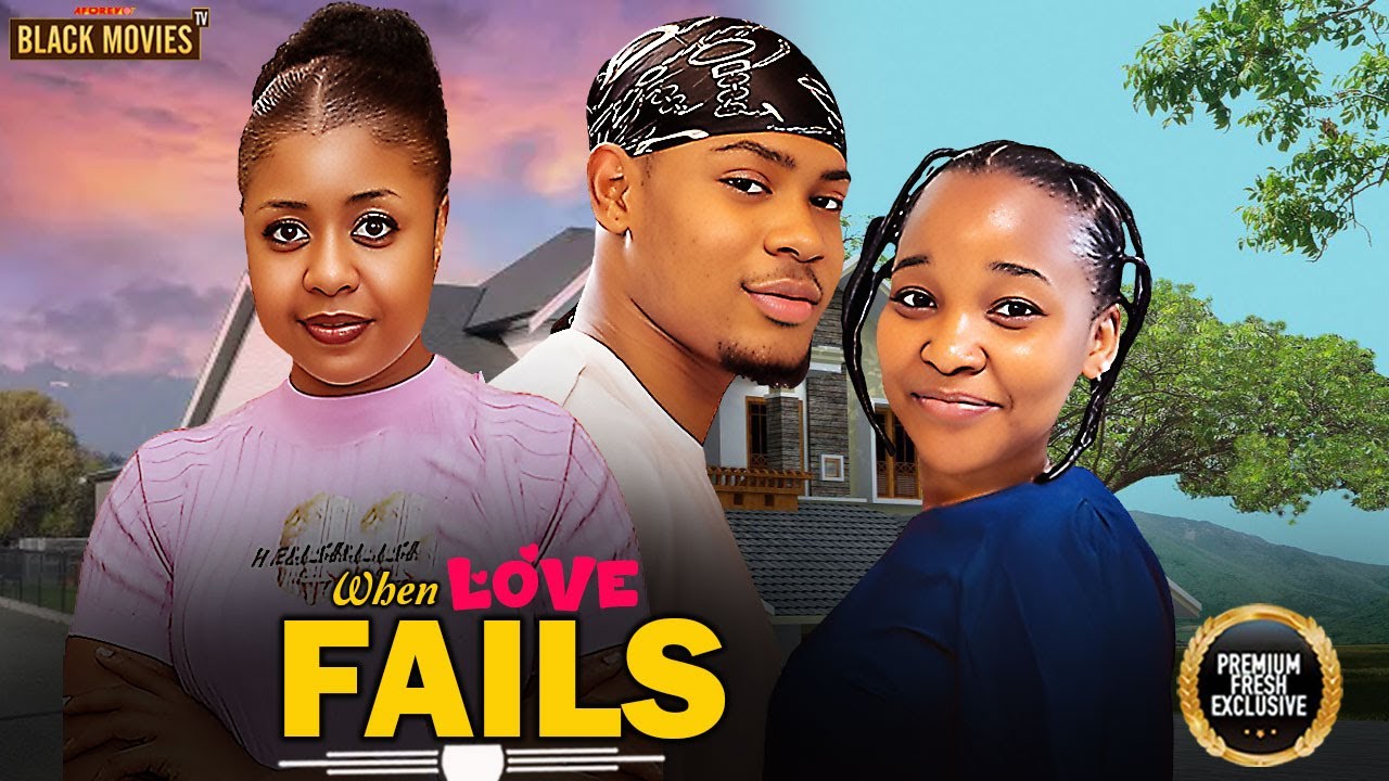 WHEN LOVE FAILS( CLINTON JOSHUA, PAMELA OKOYE, SANDRA OKUNZUWA)Latest ...