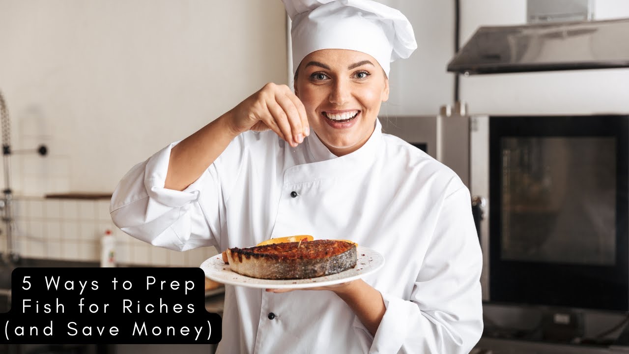 5 Ways to Prep Fish for Riches (and Save Money) - YouTube